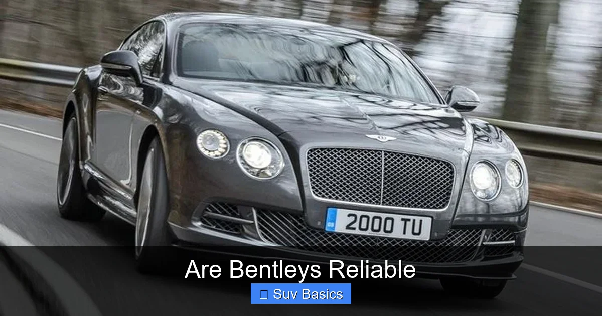 Are Bentleys Reliable - Premium SUV