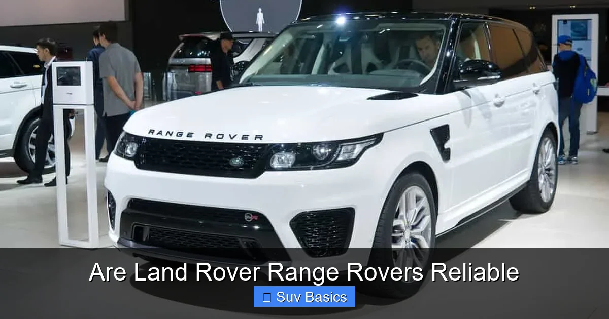 Are Land Rover Range Rovers Reliable - Premium SUV