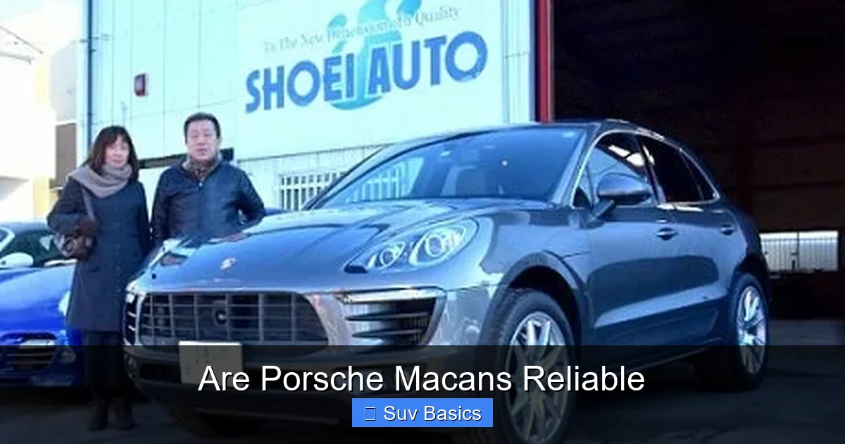 Are Porsche Macans Reliable - Premium SUV