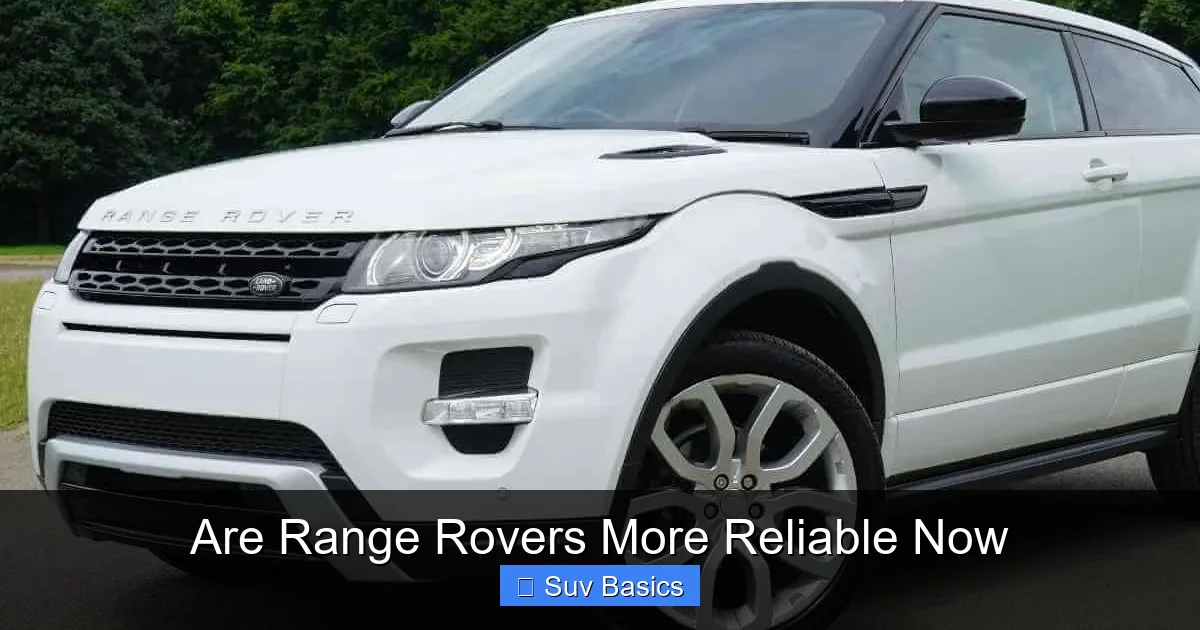 Are Range Rovers More Reliable Now - Premium SUV