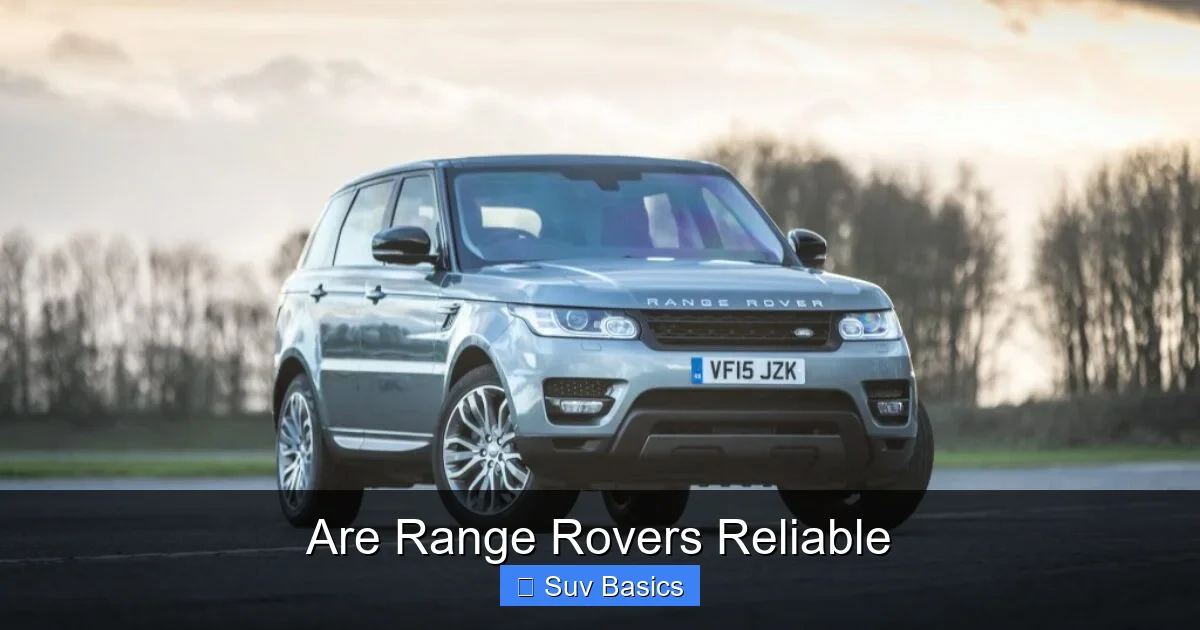 Are Range Rovers Reliable - Premium SUV