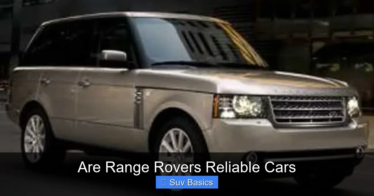 Are Range Rovers Reliable Cars - Premium SUV