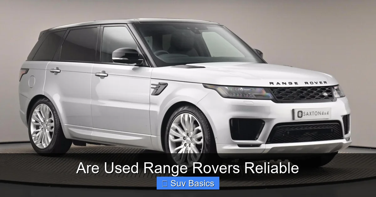 Are Used Range Rovers Reliable - Premium SUV