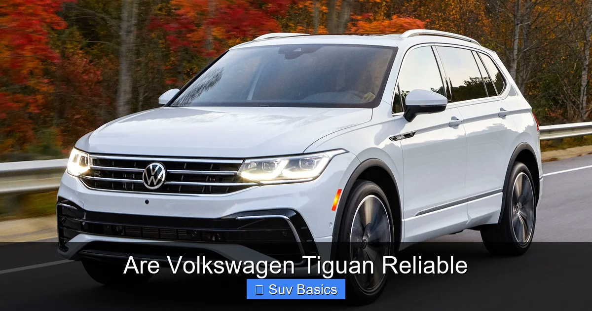 Are Volkswagen Tiguan Reliable - Premium SUV