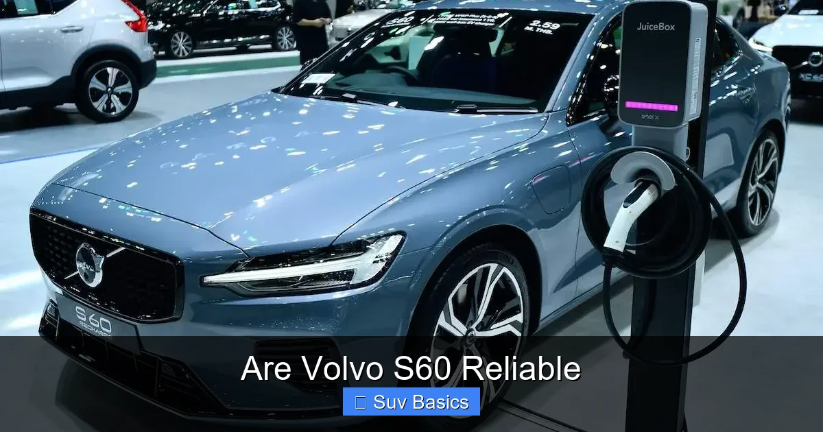 Are Volvo S60 Reliable - Premium SUV